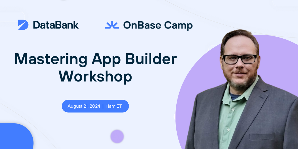 Webinar Registration - Mastering App Builder Workshop - OnBase Camp Hub