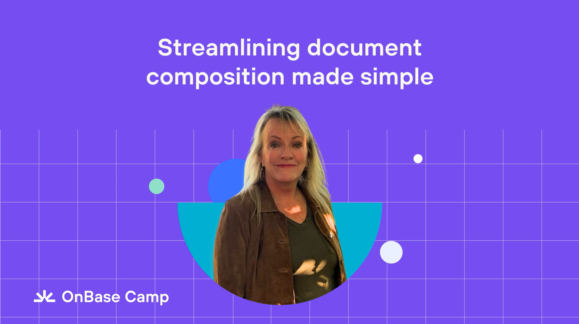 90 Seconds with Support - Streamlining document composition made Simple - OnBase Camp Hub